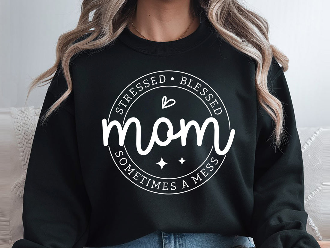 Mom Stressed Blessed Sometimes A Mess SVG File – Craft Lab SVG