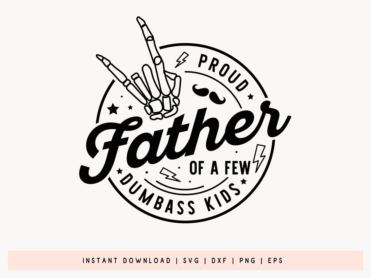 Proud Father of a Few Dumbass Kids, Father's Day SVG – Craft Lab SVG