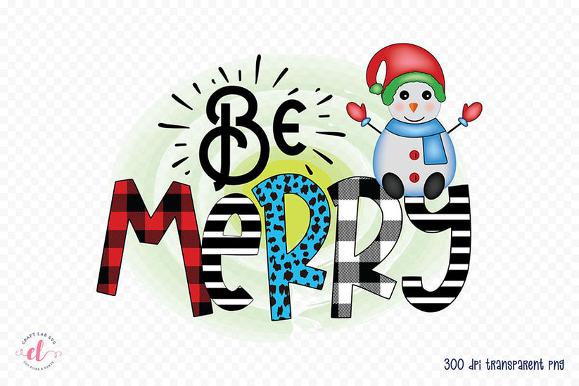 Be Merry, Snowman Sublimation Design – Craft Lab SVG